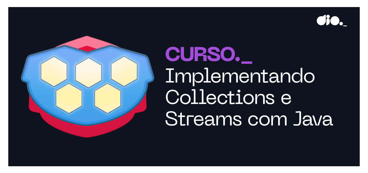 Domine Collections e Streams com Java: Curso de Implementação