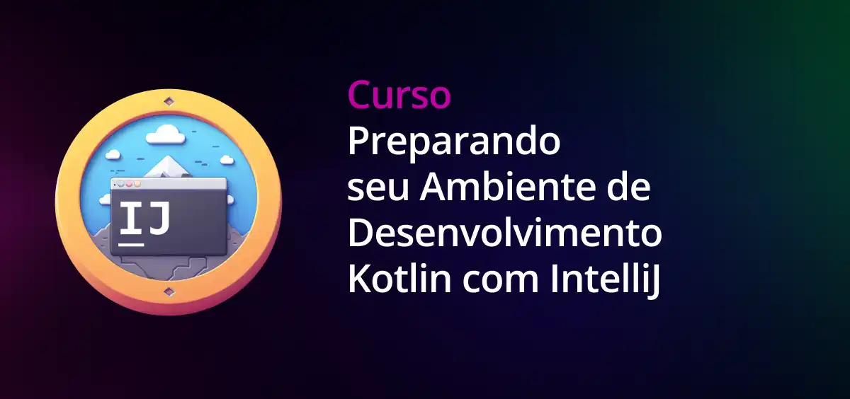Curso Preparando Ambiente Kotlin com IntelliJ