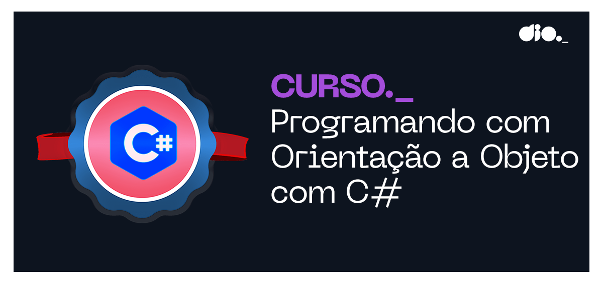 Domine a Programação Orientada a Objeto com C# e se destaque no mercado