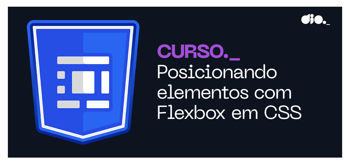 Domine A Arte Do Flexbox Curso De Posicionamento De Elementos Em Css 