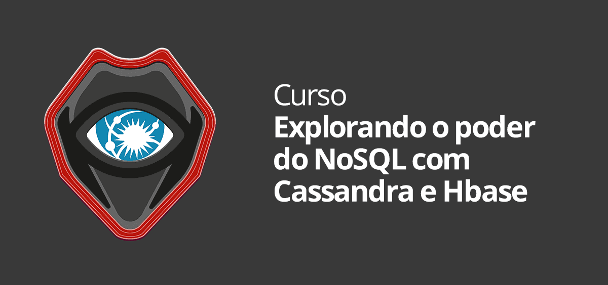 Descubra o poder do NoSQL com Cassandra e HBase
