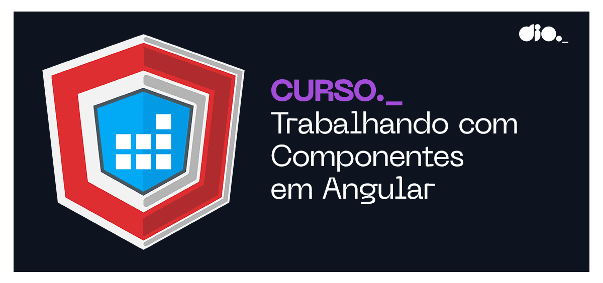 Curso de Componentes em Angular: Domine a criação e otimização de ...