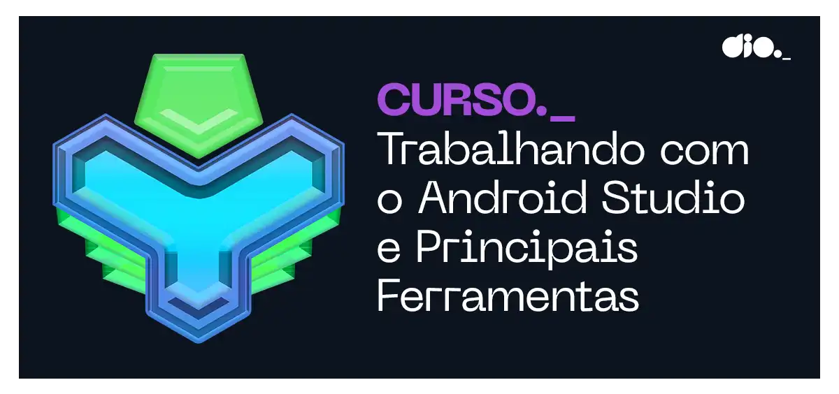 Curso Android Studio: Domine as Principais Ferramentas