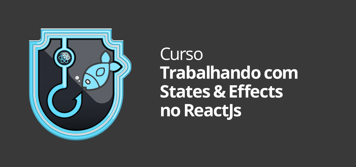 Domine States & Effects no ReactJs: Curso de Especialização