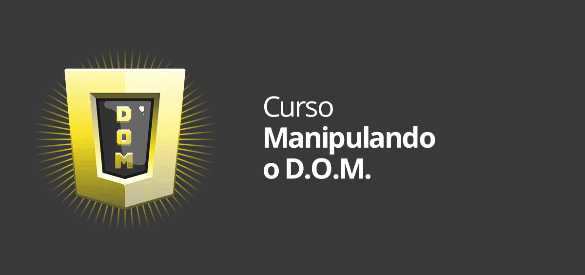 Domine JavaScript com o curso Manipulando a D.O.M.