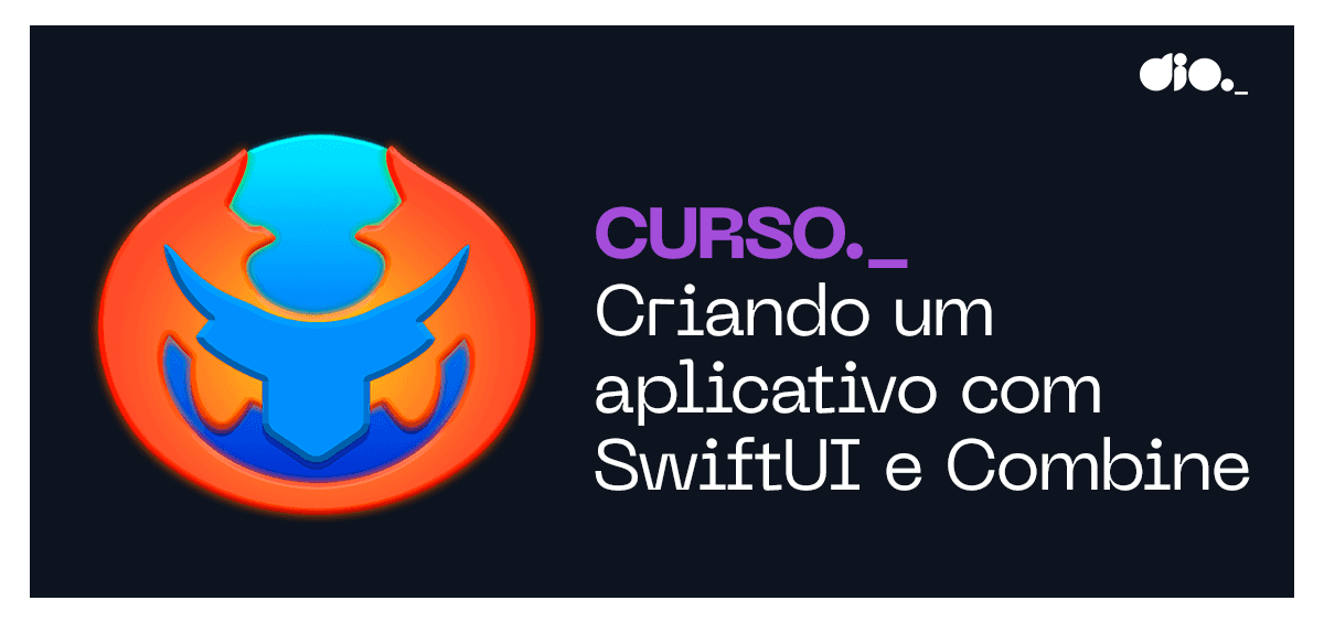 Desenvolva apps incríveis com SwiftUI e Combine